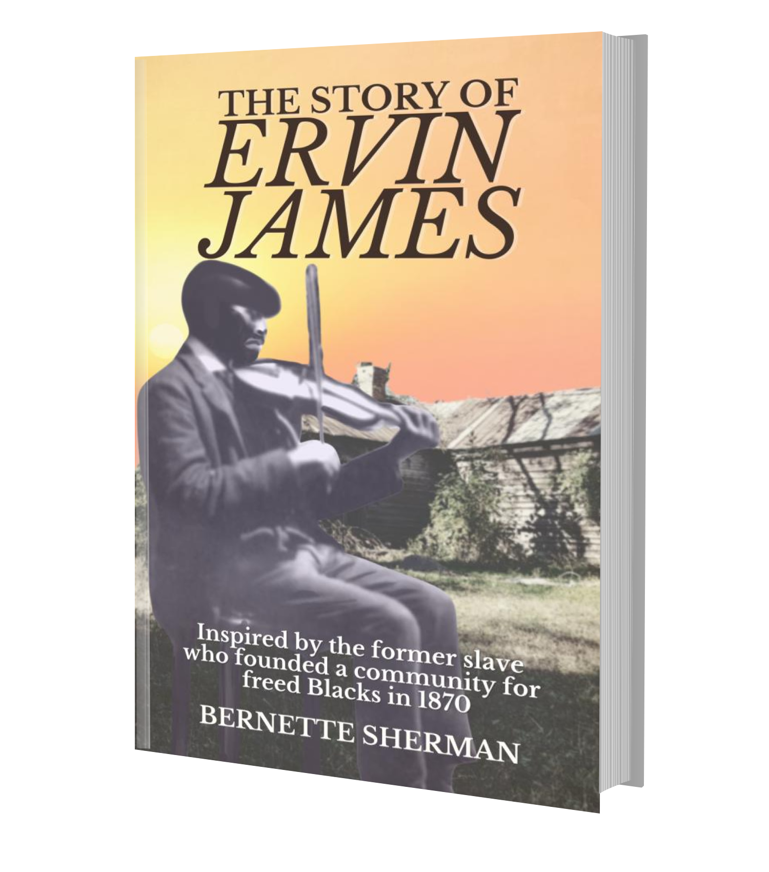 The Story of Ervin James - Bernette Sherman - The Messenger